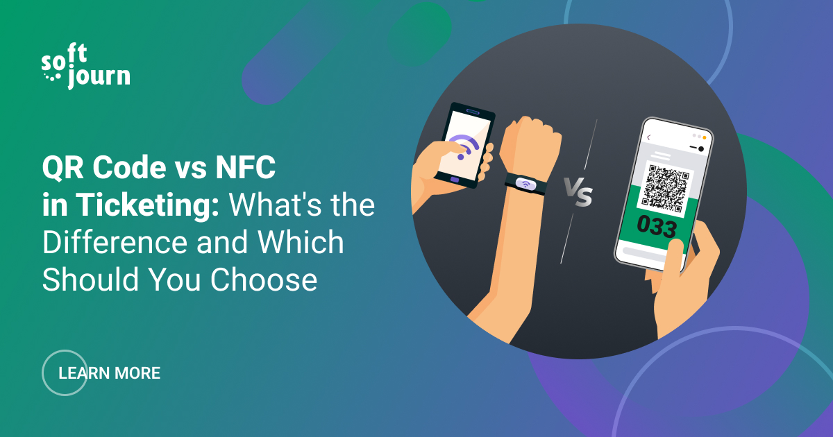 QR Code vs NFC in Ticketing: What's the Difference and Which Should You Choose | Softjourn