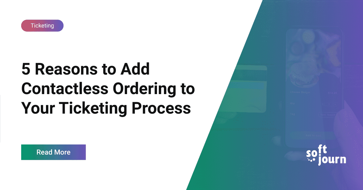 5 Reasons to Add Contactless Ordering to Your Ticketing Process